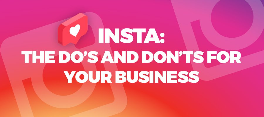 Insta: the Do’s and Don’ts for your Business - ATTAIN
