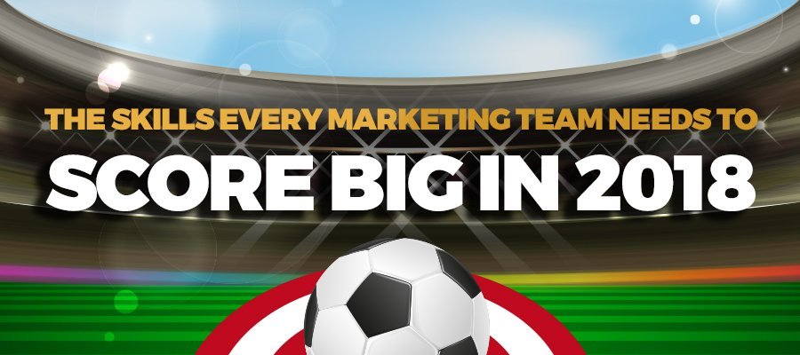 The skills every marketing team needs to score big in 2018 - ATTAIN